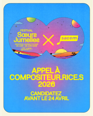 Appel à candidatures 2026 : Compositeur.rice.s (Soeurs Jumelles x Sacem ...